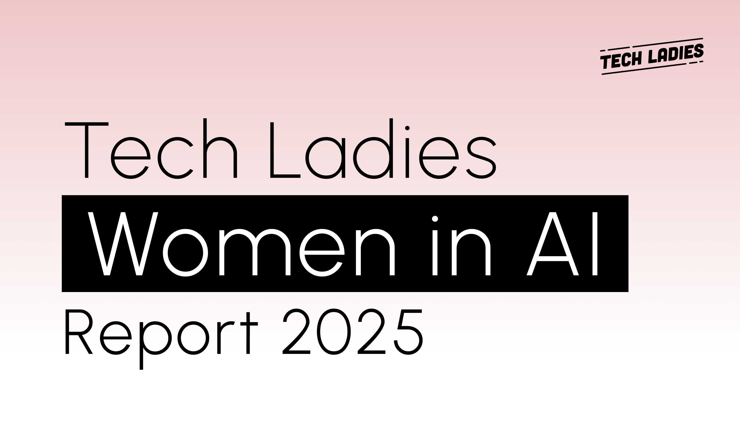 Tech Ladies Women in AI Report 2025 | Tech Ladies Blog